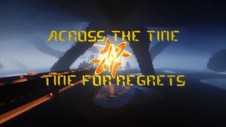 Across The Time 2 - Time For Regrets - Minecraft Map